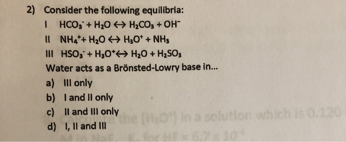 Solved 2) Consider the following equilibria: | HCO3 + H2O + | Chegg.com