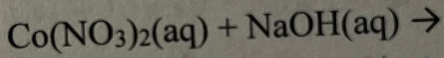 Solved Co(NO3)2(aq)+NaOH(aq)→ | Chegg.com
