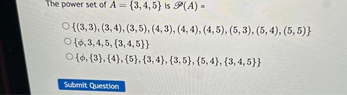 Solved The power set of A={3,4,5} is P(A)= | Chegg.com