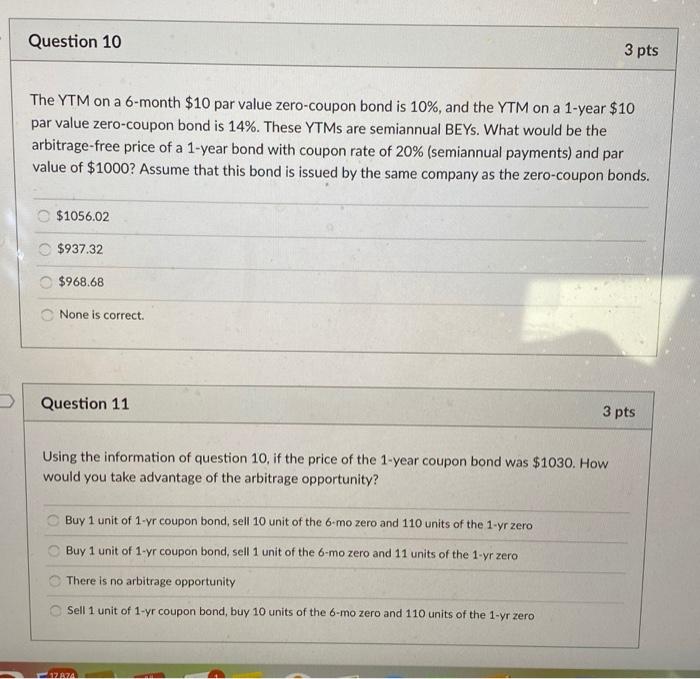Solved Question 10 3 pts The YTM on a 6-month $10 par value | Chegg.com