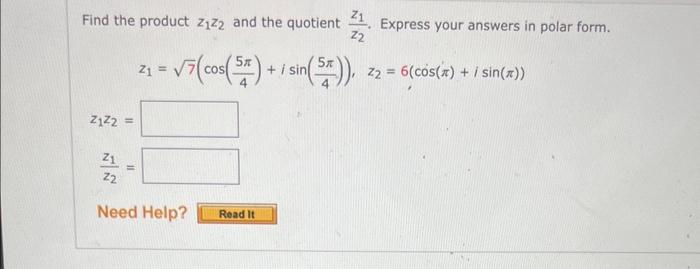 Solved Find the product z1z2 and the quotient z2z1. Express | Chegg.com