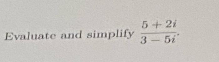 Solved 5 + 21 Evaluate and simplify 3 – 51 | Chegg.com
