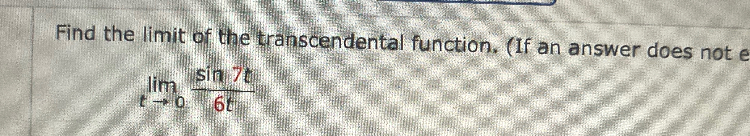 Solved Find the limit of the transcendental function. (If an | Chegg.com