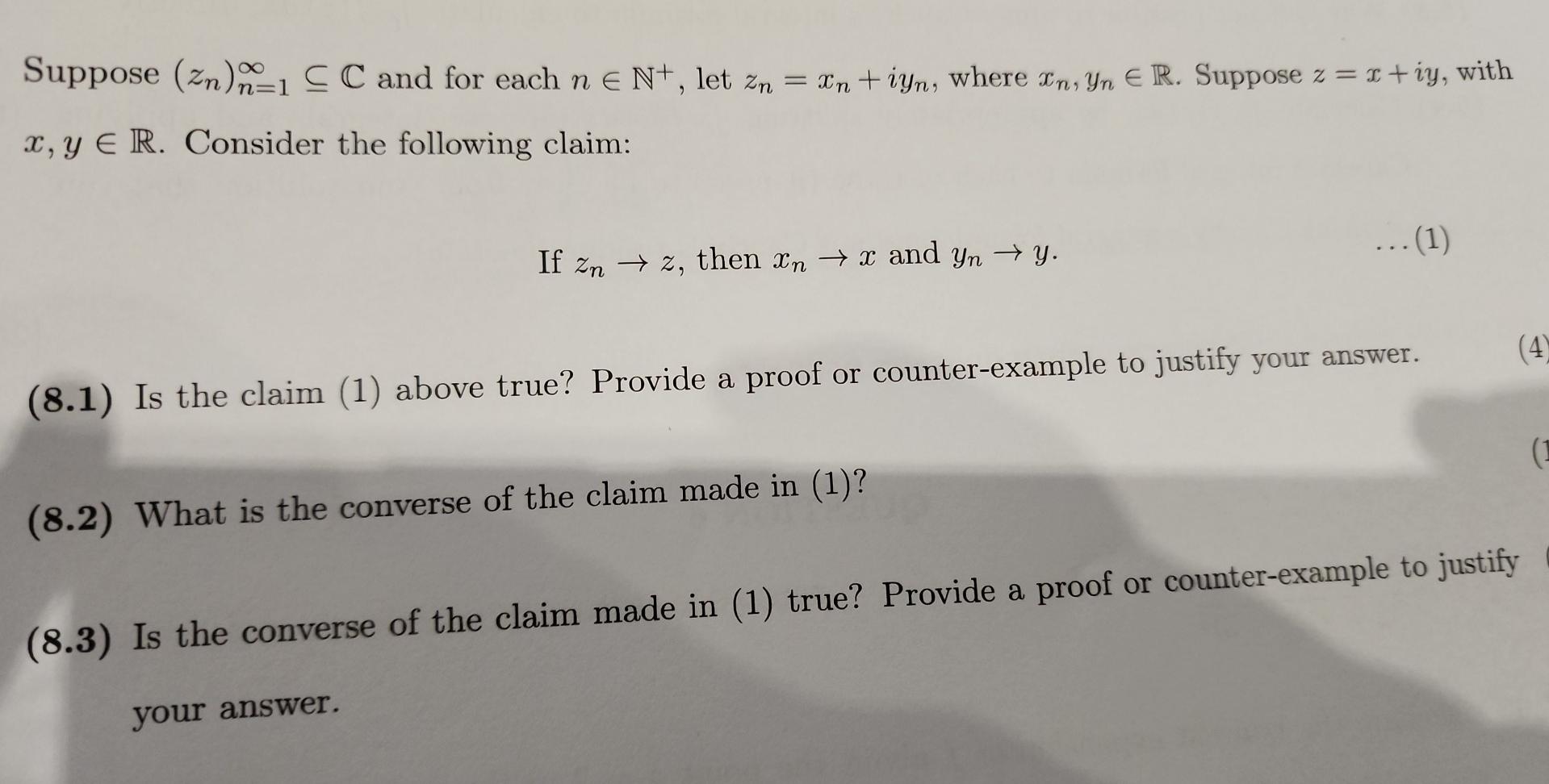 Solved Suppose (zn)n=1∞⊆C and for each n∈N+, let zn=xn+iyn, | Chegg.com