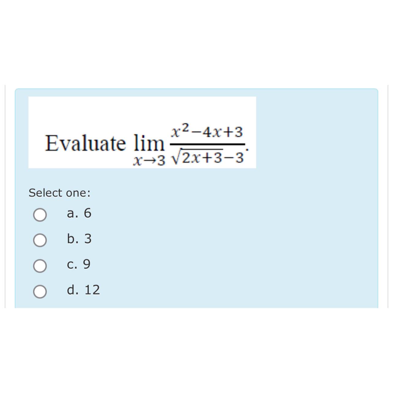 Solved Evaluate limx→3x2-4x+32x+32-3Select | Chegg.com