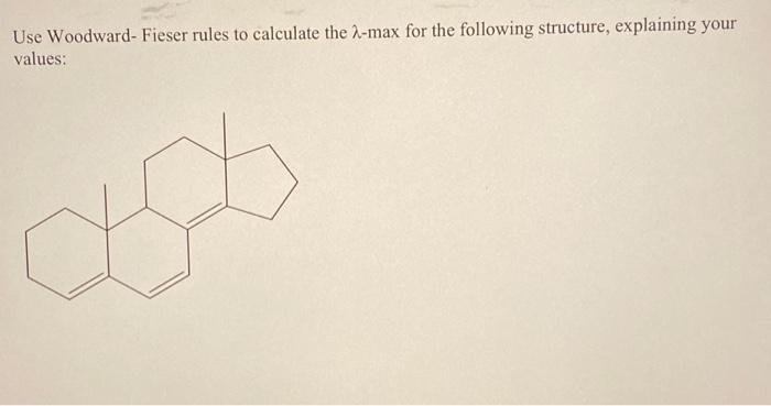 Solved Use Woodward- Fieser rules to calculate the 2-max for | Chegg.com