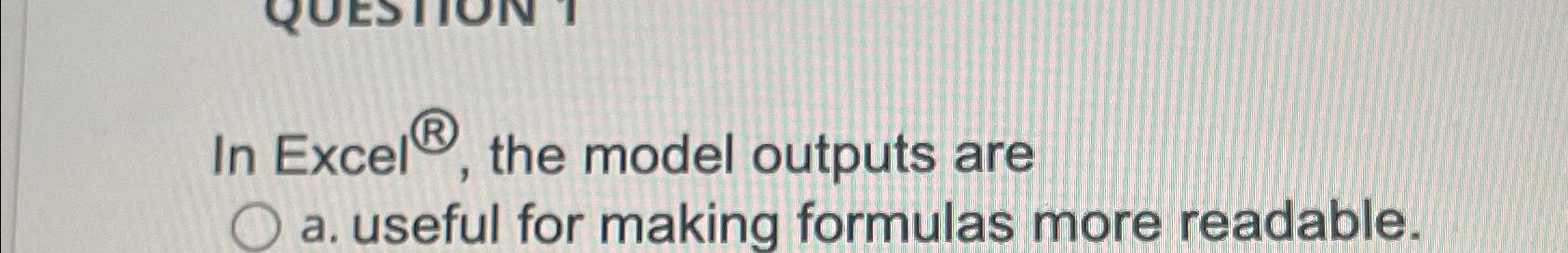 Solved In Excel ?®, ﻿the model outputs are | Chegg.com