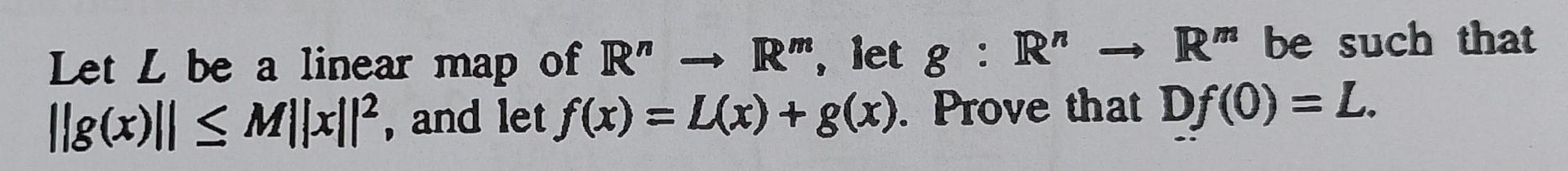 Solved Let L be a linear map of Rn→Rm, let g:Rn→Rm be such | Chegg.com