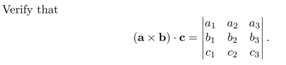 Solved Verify that(a×b)*c=|[a1,a2,a3],[b1,b2,b3],[c1,c2,c3]| | Chegg.com