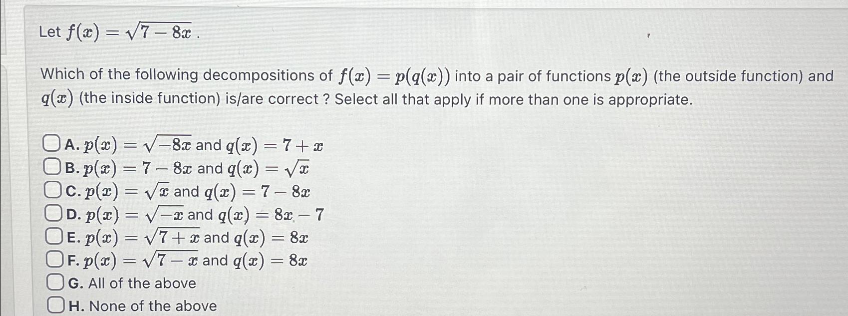 Solved Let f(x)=7-8x2.Which of the following decompositions | Chegg.com