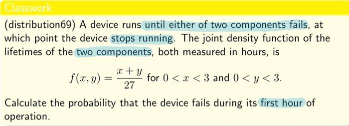 Solved (distribution69) A device runs until either of two | Chegg.com
