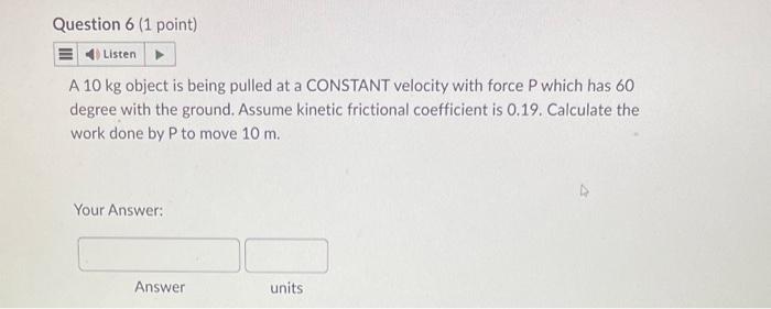 Solved A 10 Kg Object Is Being Pulled At A Constant Velocity