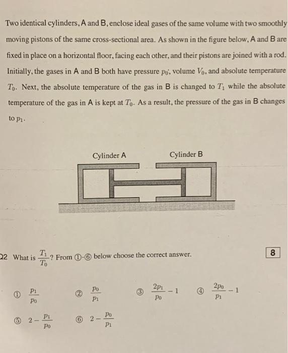 Solved Two identical cylinders, A and B, enclose ideal gases | Chegg.com