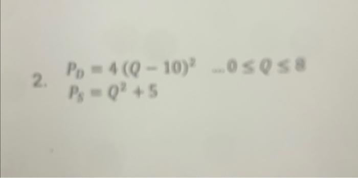 PD=4(Q−10)2Ps=Q2+5 | Chegg.com