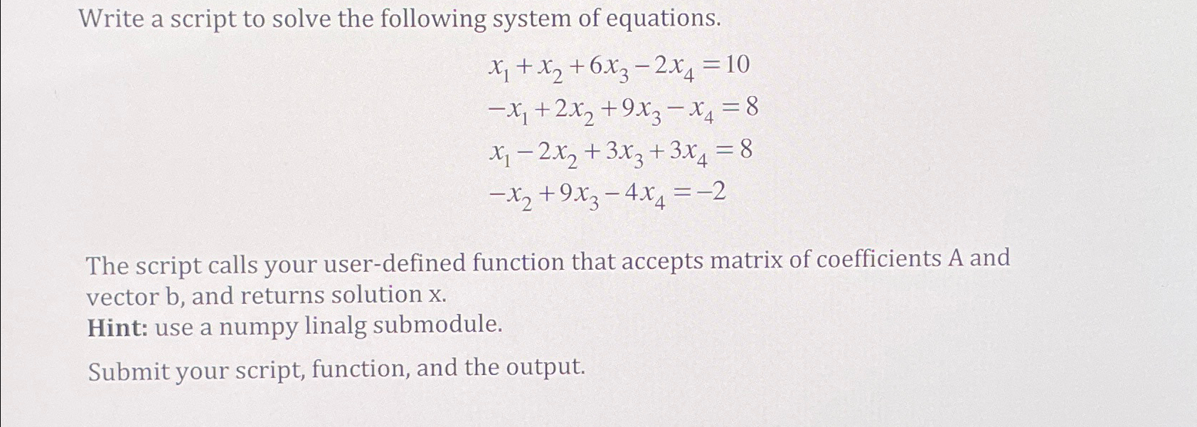 Solved PLEASE USE PYTHON! Write a script to solve the | Chegg.com Solved PLEASE USE PYTHON! Write a script to solve the | Chegg.com