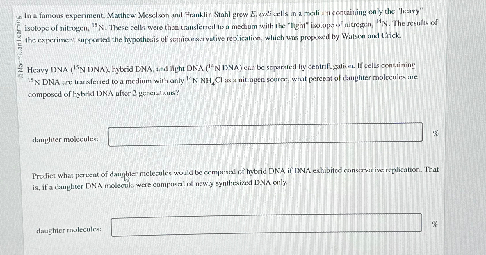 Solved . ﻿In a famous experiment, Matthew Meselson and | Chegg.com