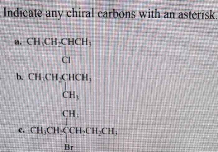 Solved Indicate any chiral carbons with an asterisk. a. b. | Chegg.com