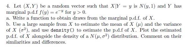 Solved 4. Let (X,Y) be a random vector such that X∣Y=y is | Chegg.com