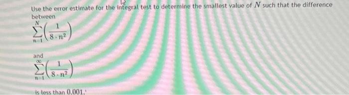 Solved Use the error estimate for the integral test to | Chegg.com