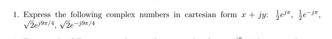Solved 1. Express the following complex numbers in cartesian | Chegg.com