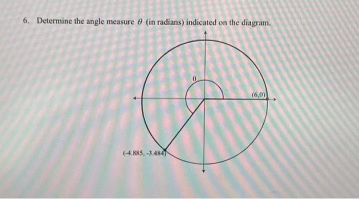 Solved 6. Determine the angle measure θ (in radians) | Chegg.com