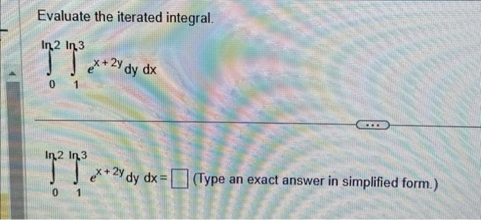 Solved Evaluate The Iterated Integral In 2 In 3 1 In 2 In 3