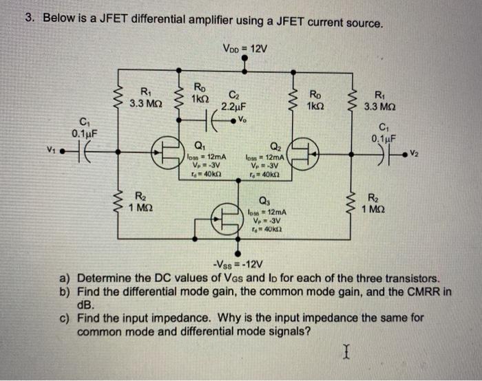 Solved 3. Below is a JFET differential amplifier using a | Chegg.com