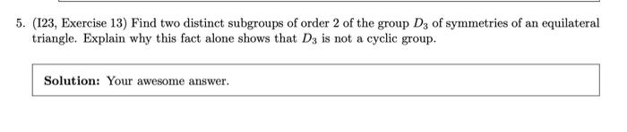 Solved 5. (I23, Exercise 13) Find two distinct subgroups of | Chegg.com