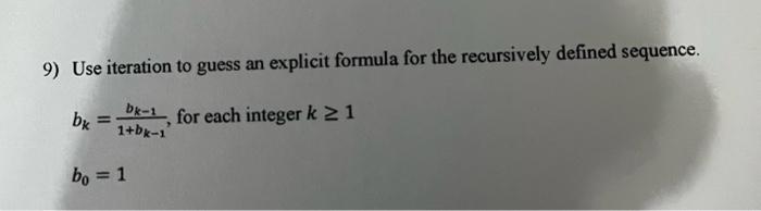 Solved 9) Use iteration to guess an explicit formula for the | Chegg.com