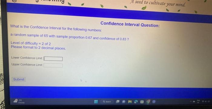 Solved What is the Confidence Interval for the following | Chegg.com