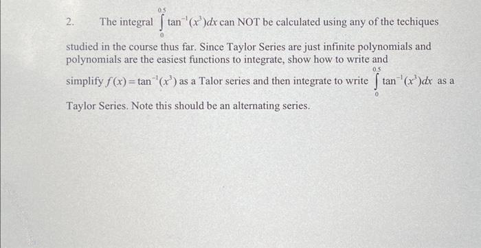 Solved 2. The integral tan(x) dx can NOT be calculated using | Chegg.com
