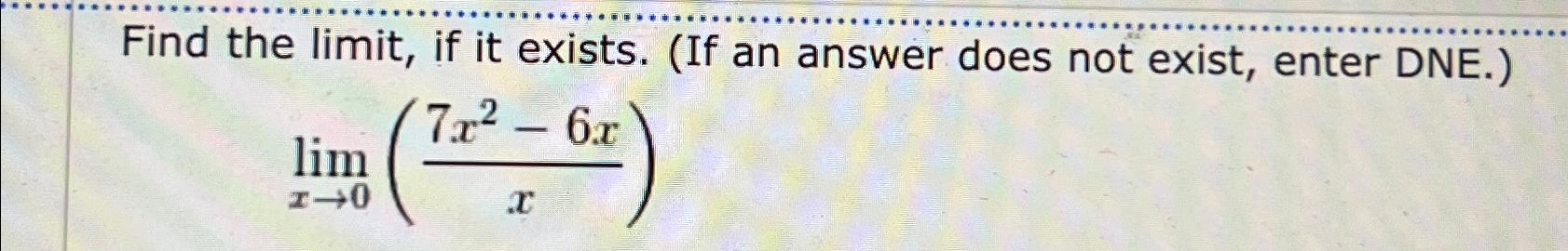 Solved Find the limit, ﻿if it exists. (If an answer does not | Chegg.com