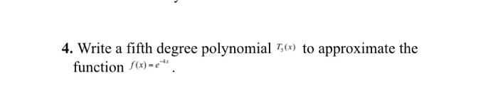 Solved 4. Write a fifth degree polynomial T}(x) to | Chegg.com