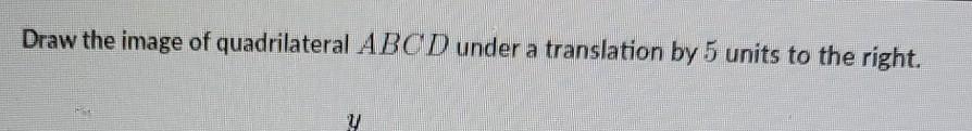Solved Draw the image of quadrilateral ABCD under a | Chegg.com