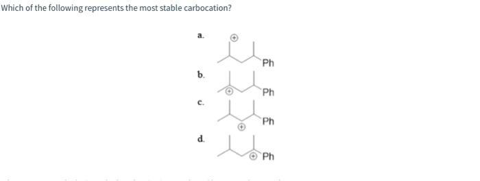 Solved Which of the following represents the most stable | Chegg.com