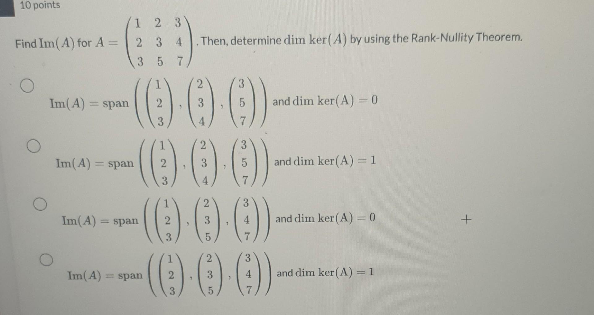 Solved ind Im(A) for A=⎝⎛123235347⎠⎞. Then, determine | Chegg.com