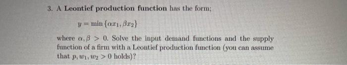 Solved 3. A Leontief production function has the form: | Chegg.com