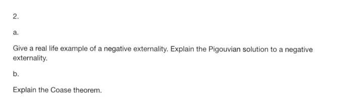 Solved Give a real life example of a negative externality. | Chegg.com