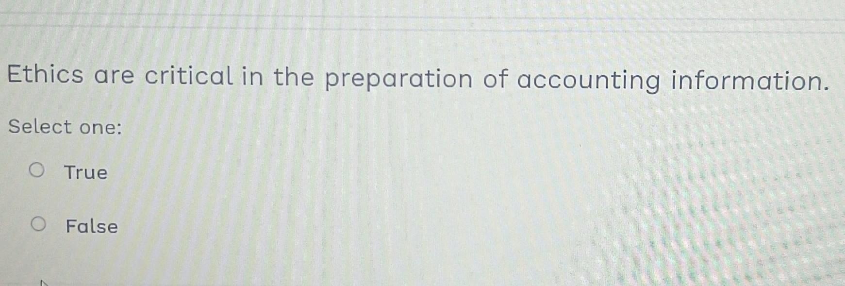 Solved Ethics are critical in the preparation of accounting | Chegg.com