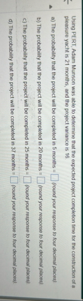 Solved Using PERT, Adam Munson was able to determine that | Chegg.com