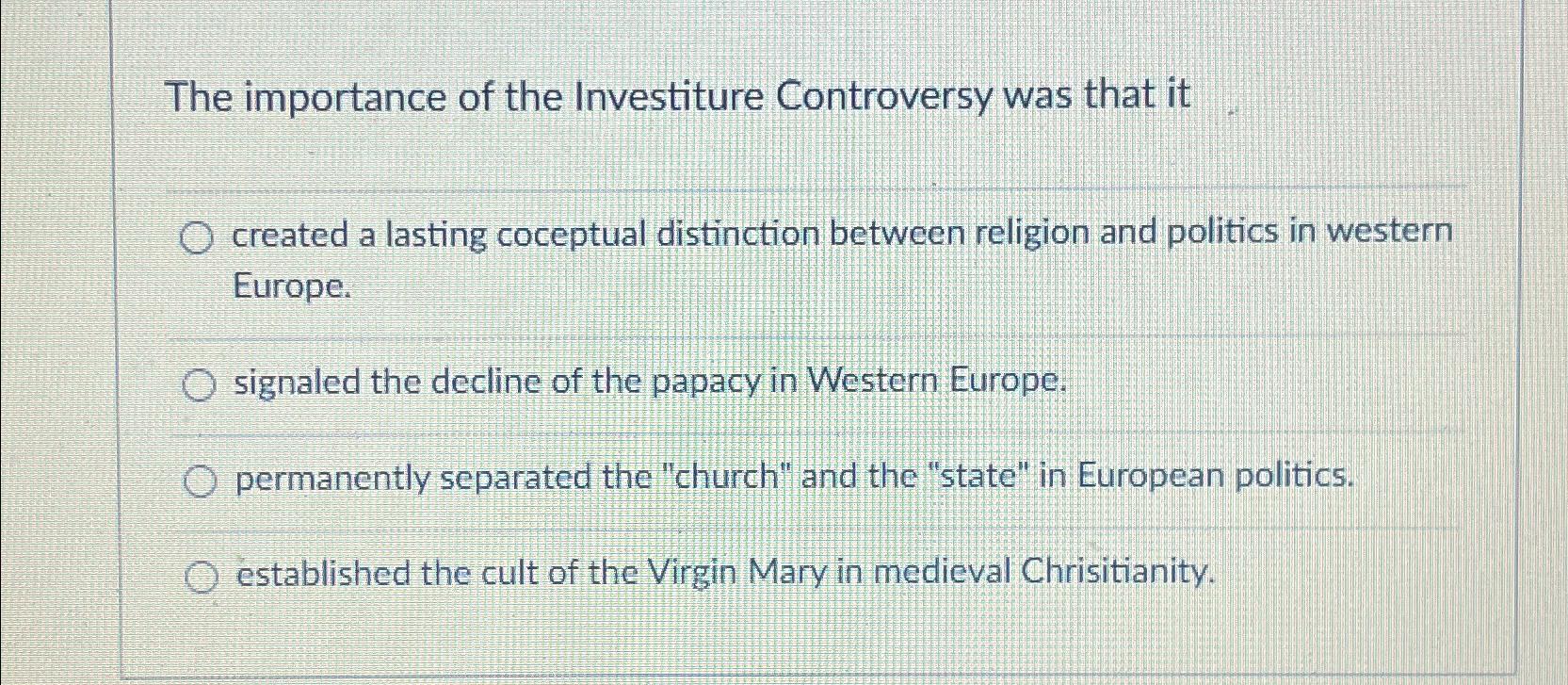 Solved The importance of the Investiture Controversy was | Chegg.com