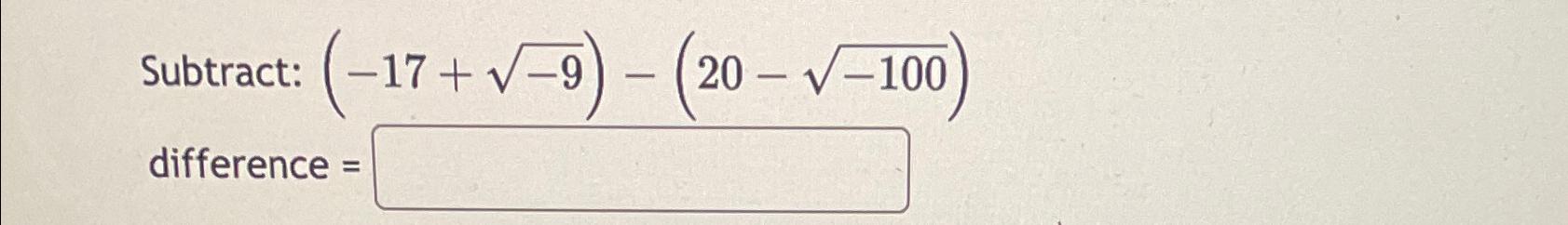 Solved Subtract: (-17+-92)-(20--1002)difference = | Chegg.com