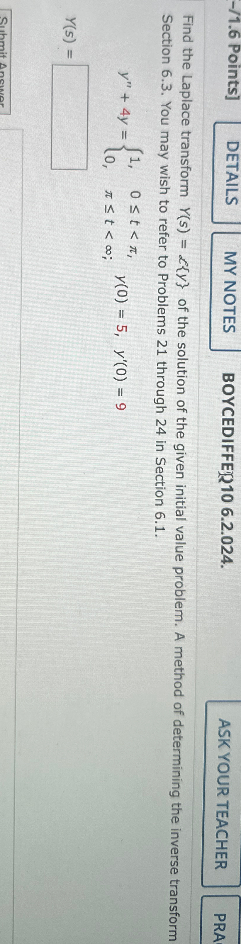 Solved -/1.6 ﻿Points]BOYCEDIFFEX210 6.2.024.Find the Laplace | Chegg.com