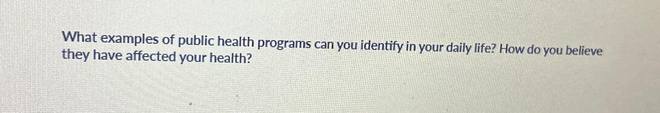 Solved What examples of public health programs can you | Chegg.com