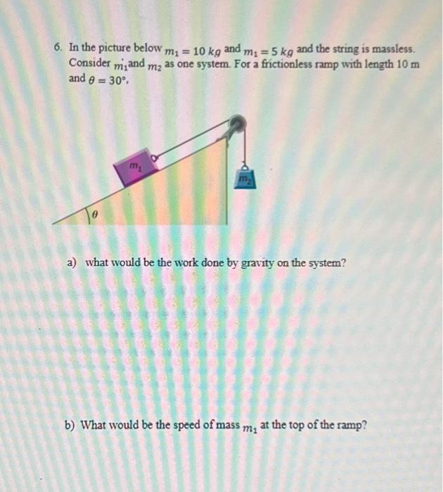 Solved 6. In the picture below m1=10 kg and m1=5 kg and the | Chegg.com