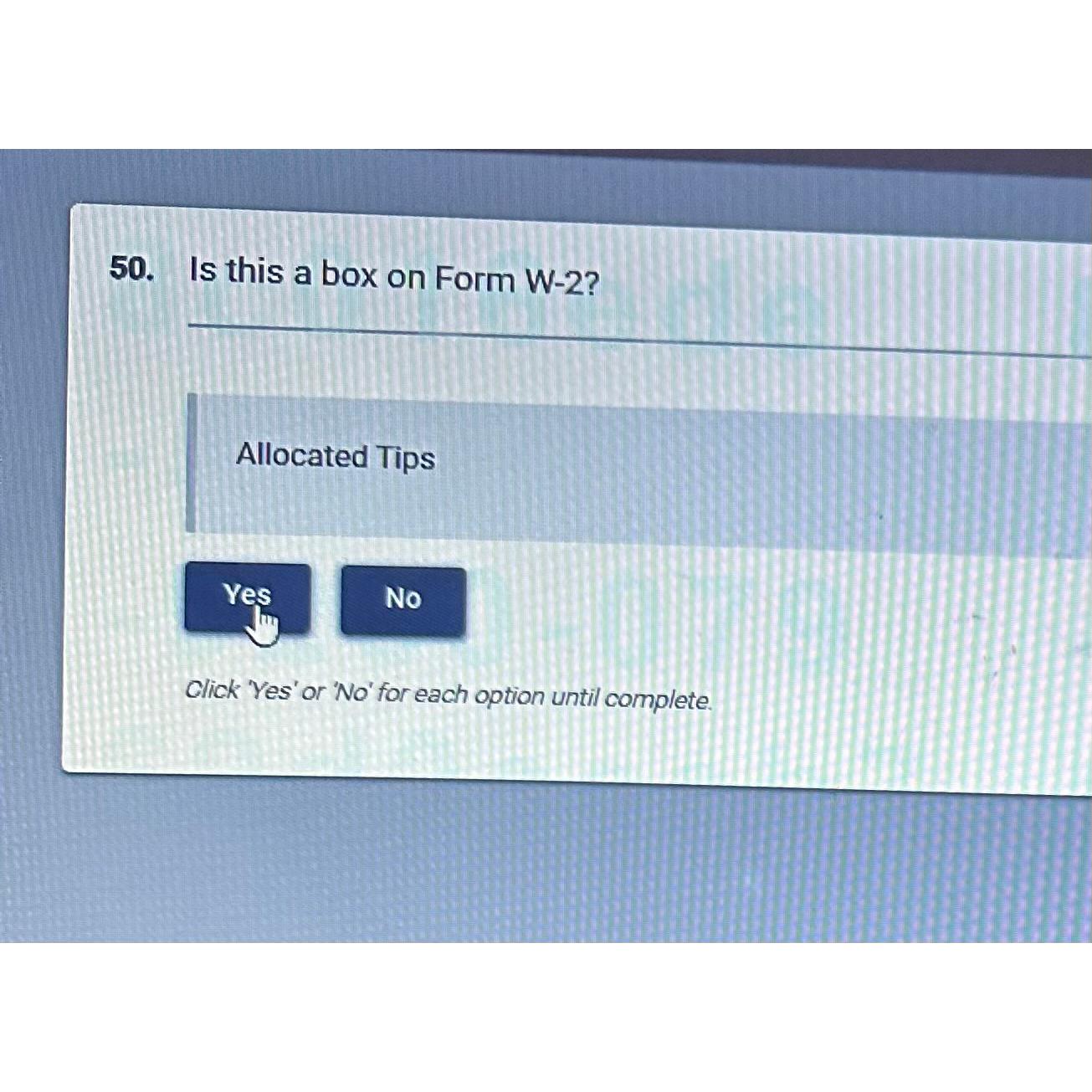 Is this a box on Form W-2?Allocated TipsClick 'Yes' | Chegg.com