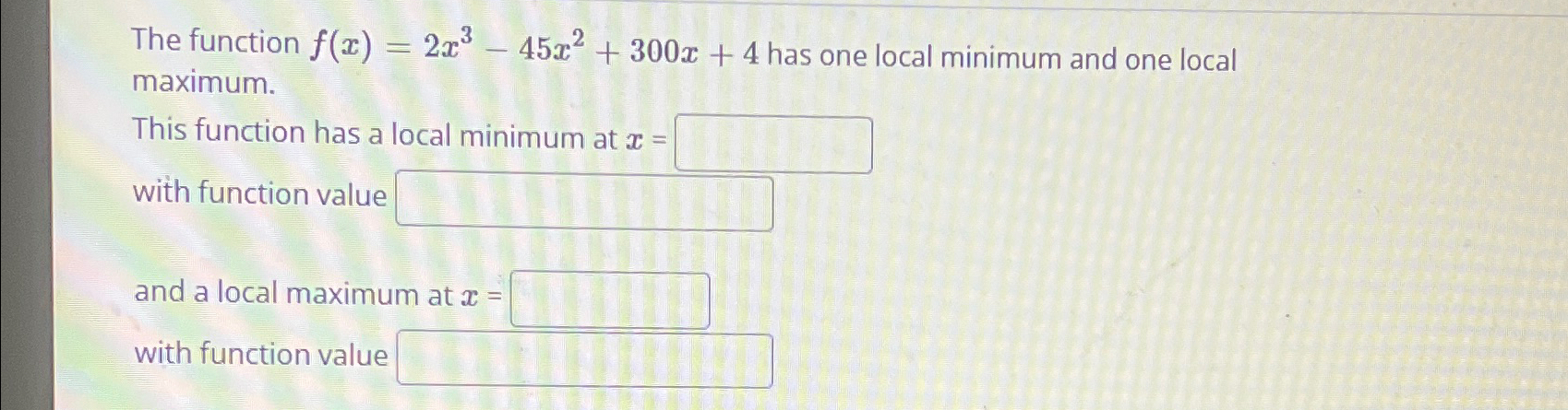 Solved The function f(x)=2x3-45x2+300x+4 ﻿has one local | Chegg.com