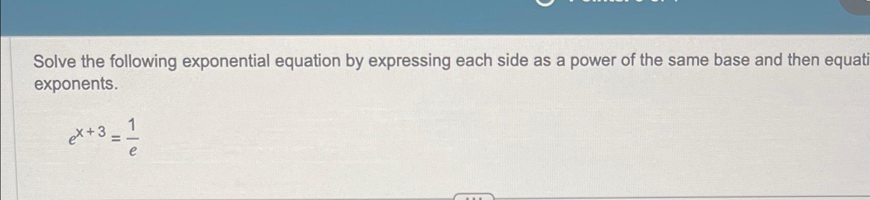 Solved Solve the following exponential equation by | Chegg.com