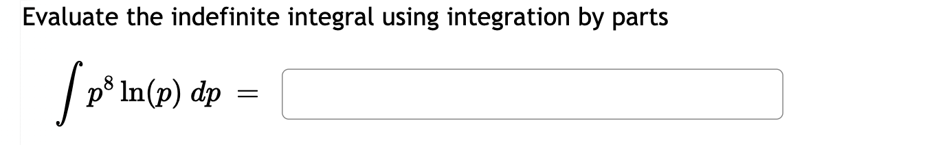Solved Evaluate the indefinite integral using integration by | Chegg.com Solved Evaluate the indefinite integral using integration by | Chegg.com