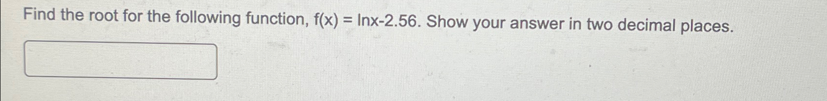 Solved Find the root for the following function, | Chegg.com